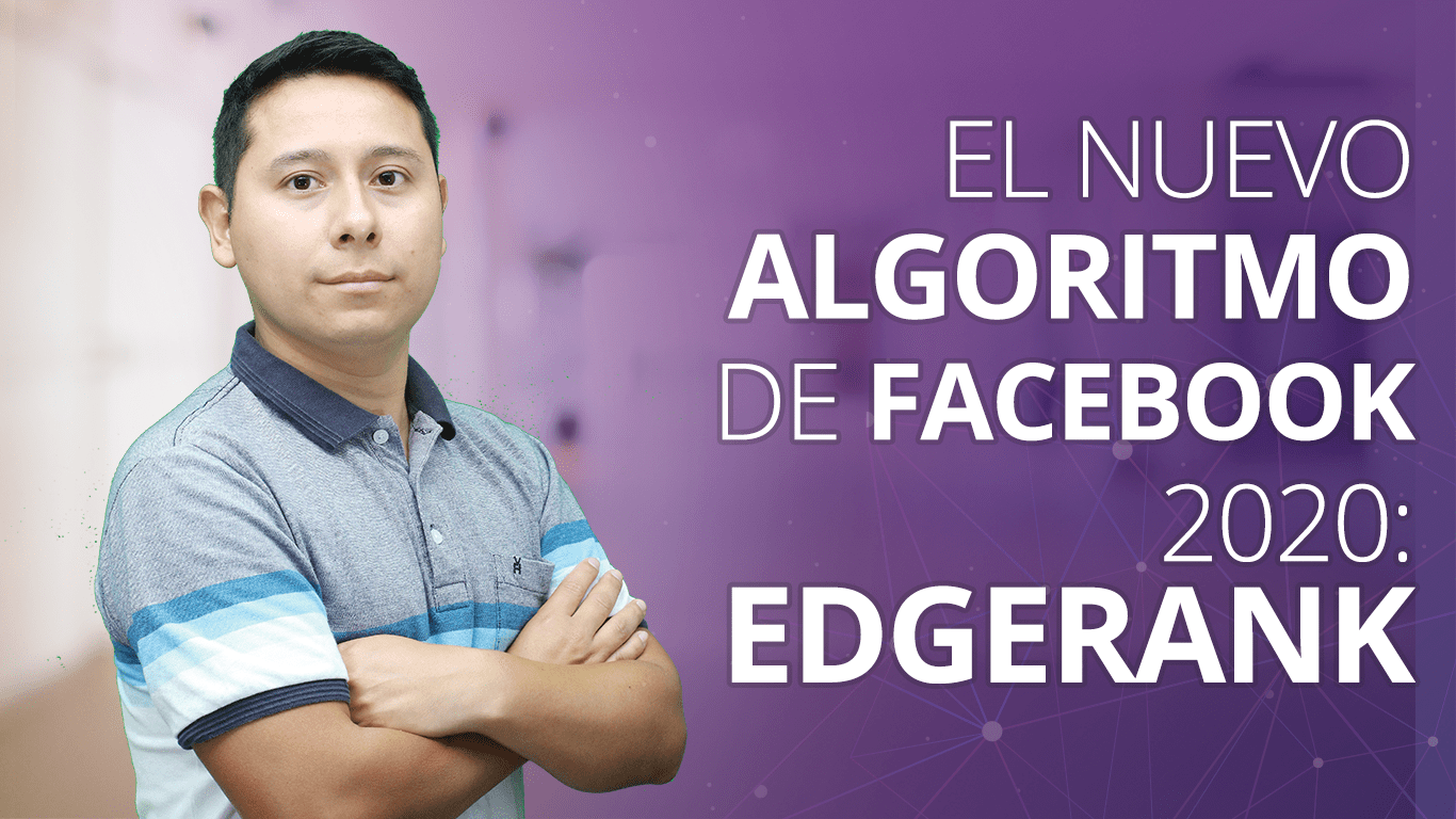 EdgeRank: Nuevo algoritmo de publicaciones en facebook 2020